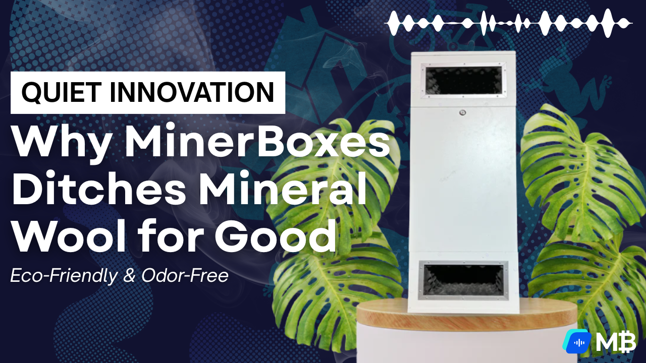 Eco-Friendly & Odor-Free: Why MinerBoxes Ditches Mineral Wool for Good ...